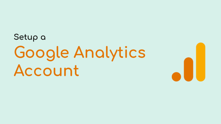 How to Setup Google Analytics Tools in 2021, Step by Step Guide