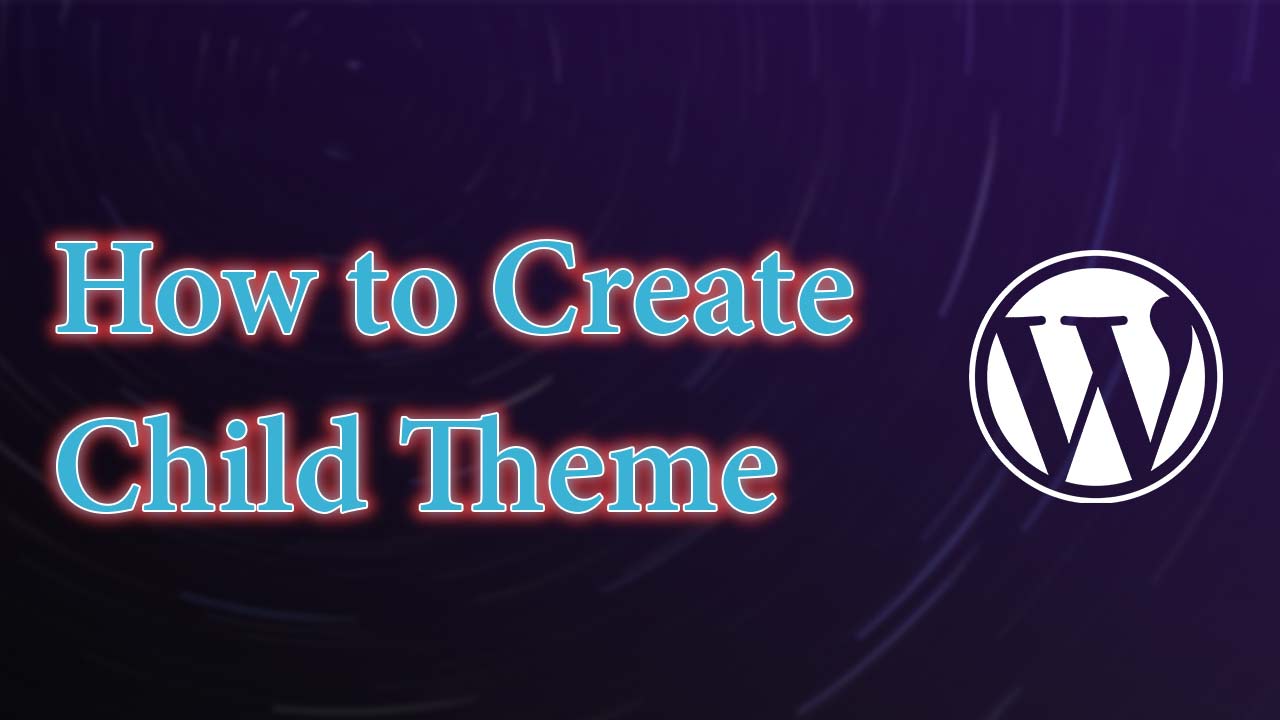 How to Create a Child Theme for WordPress website, Easy Step