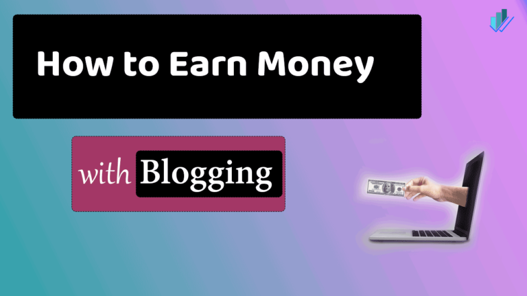 How to Make Money with Blogging, Method that really works in 2021